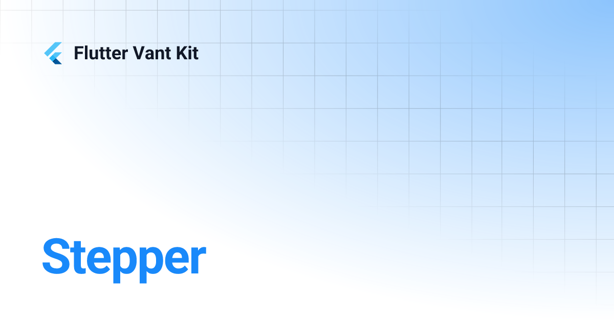 Stepper | Flutter Vant Kit